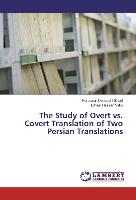 The Study of Overt vs. Covert Translation of Two Persian Translations ...